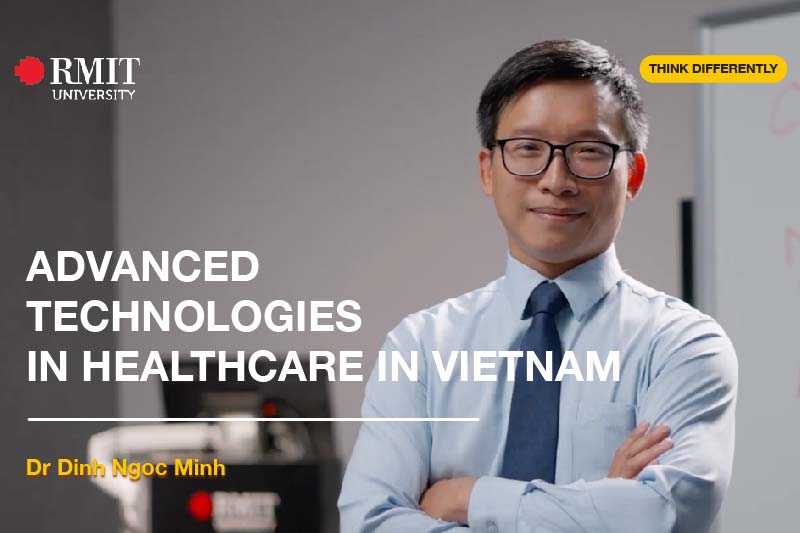 THINK DIFFERENTLY – Advanced technology in healthcare in Vietnam - RMIT ...
